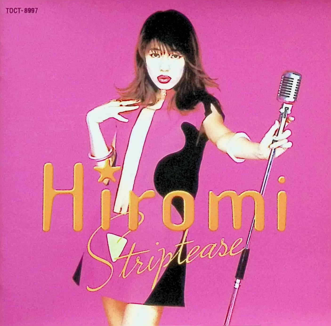 「 STRIPTEASE」 Hiromi 収録曲リスト 1. ショック療法 2. エラー(ALBUM MIX) 3. 立入禁止 4. 二つの夢 5. 軽蔑 6. 指名手配 7. 発情 8. ガーベラ 9. 素直な悪女 10. 手のひらの荒野...