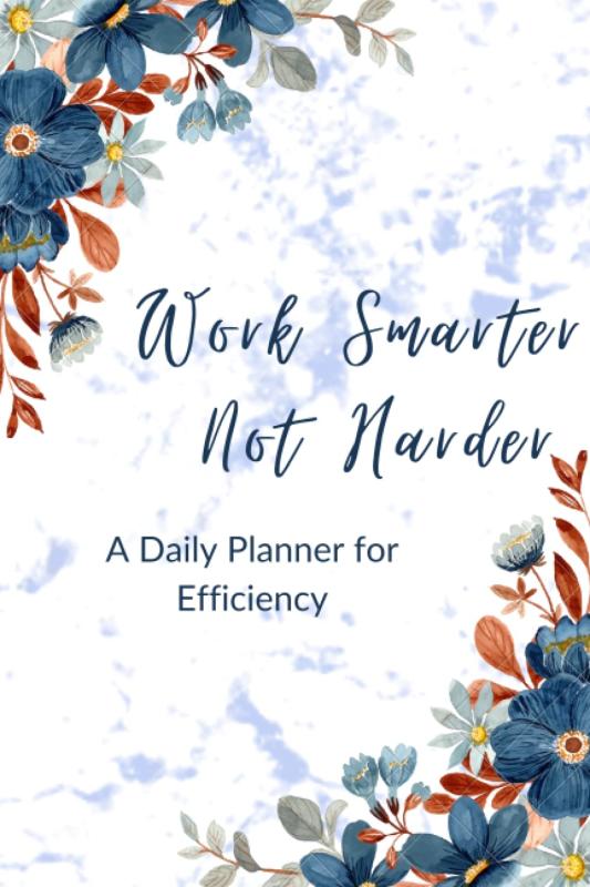 Work Smarter, Not Harder: A Daily Planner for Efficiency