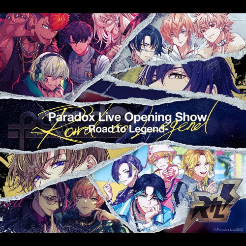 Paradox Live Opening Show-Road to Legend-オムニバス武雷管、cozmez、VISTY、AMPRULE、1Nm8、獄Luck、BAE　発売日 : 2022年3月30日　種別 : CD　JAN : 458...