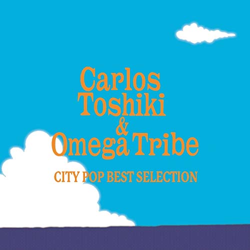 CITY POP BEST SELECTIONカルロス・トシキ&オメガトライブカルロストシキアンドオメガトライブ かるろすとしきあんどおめがとらいぶ　発売日 : 2020年5月27日　種別 : CD　JAN : 4943674310890　...
