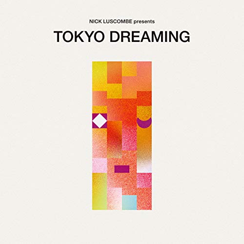 NICK LUSCOMBE presents TOKYO DREAMINGオムニバス坂本龍一、Mariah、朝本千可、深町純、村田有美、当山ひとみ、清野由美　発売日 : 2020年7月29日　種別 : CD　JAN : 4549767090...