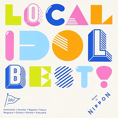 LOCAL IDOL BEST!オムニバスLinQ、Dorothy Little Happy、B♭、Jewel□Kiss、ひめキュンフルーツ缶、でんぱ組.inc、Negicco　発売日 : 2012年7月18日　種別 : CD　JAN : ...