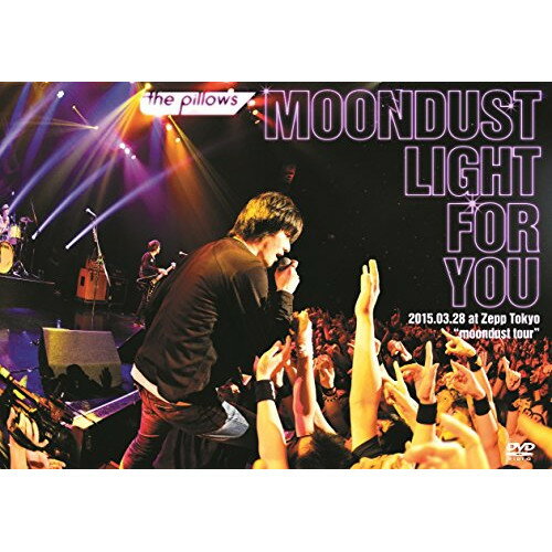 the pillows MOONDUST LIGHT FOR YOU 2015.03.28 at Zepp Tokyo ”moondust tour”the pillowsピロウズ ぴろうず　発売日 : 2015年8月26日　種別 : DV...
