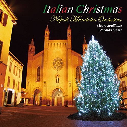イタリアン・クリスマス (解説歌詞対訳付)ナポリ・マンドリン・オーケストラナポリマンドリンオーケストラ なぽりまんどりんおーけすとら　発売日 : 2016年11月09日　種別 : CD　JAN : 4525506002472　商品番号 : ...