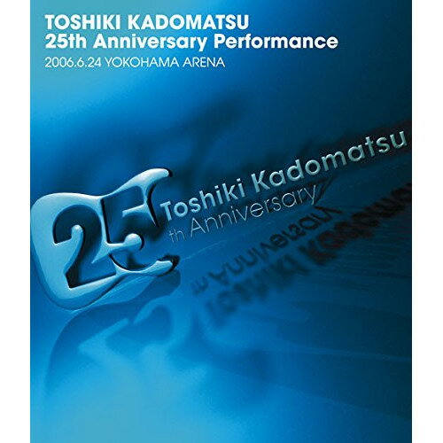 25th Anniversary Performance 2006.6.24 YOKOHAMA ARENA(Blu-ray)角松敏生カドマツトシキ かどまつとしき　発売日 : 2015年3月04日　種別 : BD　JAN : 4988017...