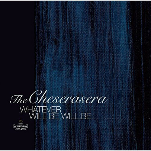 WHATEVER WILL BE,WILL BEThe Cheseraseraケセラセラ けせらせら　発売日 : 2015年1月14日　種別 : CD　JAN : 4988007266567　商品番号 : CRCP-40390【商品紹介】セ...
