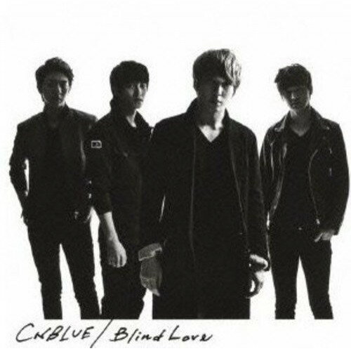 Blind Love (CD+DVD(「Blind Love」Music Video他収録)) (初回限定盤A)CNBLUEシーエヌブルー しーえぬぶるー　発売日 : 2013年4月24日　種別 : CD　JAN : 49436741362...