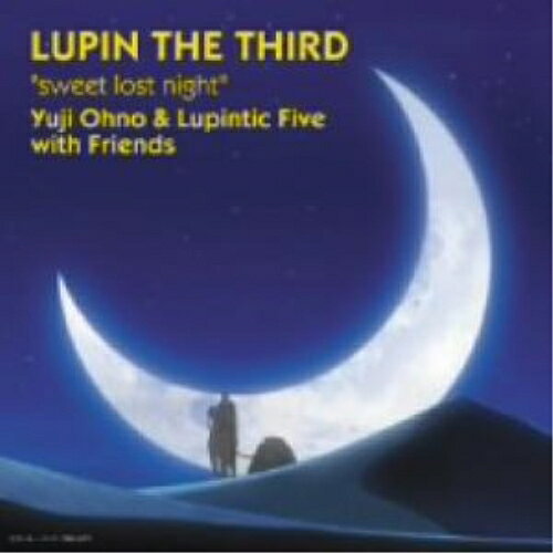 ”sweet lost night”Yuji Ohno & Lupintic Five with Friendsユウジオオノアンドルパンティックファイブ ゆうじおおのあんどるぱんてぃっくふぁいぶ　発売日 : 2008年8月27日　種別 : ...