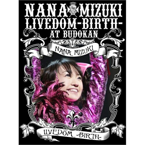 NANA MIZUKI LIVEDOM -BIRTH- AT BUDOKANアニメミズキナナ みずきなな　発売日 : 2006年6月21日　種別 : DVD　JAN : 4988003978761　商品番号 : KIBM-112