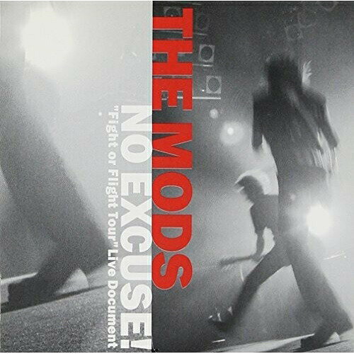 NO EXCUSE! ”Fight or Flight Tour”Live DocumentTHE MODSモッズ もっず　発売日 : 2003年3月05日　種別 : CD　JAN : 4582149430017　商品番号 : RHCA-1...