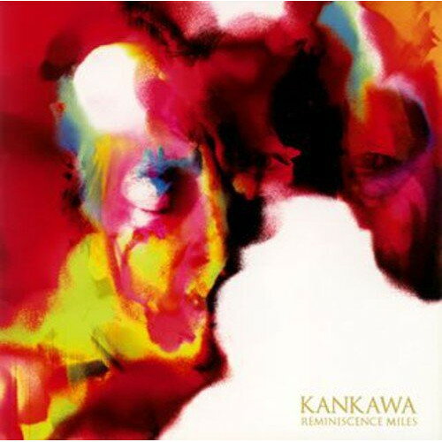 REMINISCENCE MILESKANKAWAカンカワ かんかわ　発売日 : 2007年10月24日　種別 : CD　JAN : 4560207770343　商品番号 : QACP-40001【商品紹介】ジャズ・オルガン・レジェンド、K...