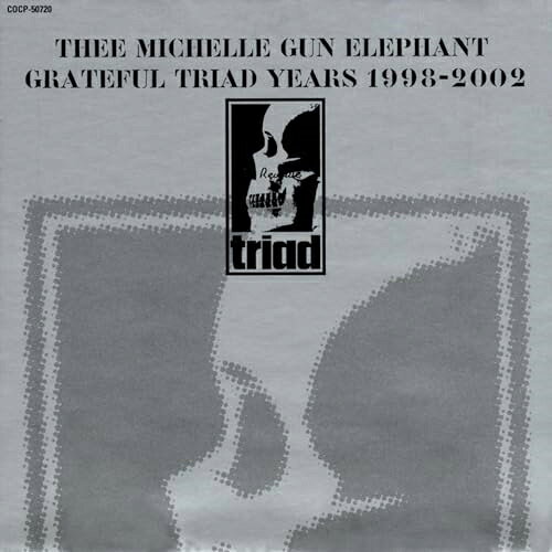 GRATEFUL TRIAD YEARS 1998-2002ミッシェル・ガン・エレファントミッシェルガンエレファント みっしぇるがんえれふぁんと　発売日 : 2003年6月30日　種別 : CD　JAN : 4988001960126　商品...