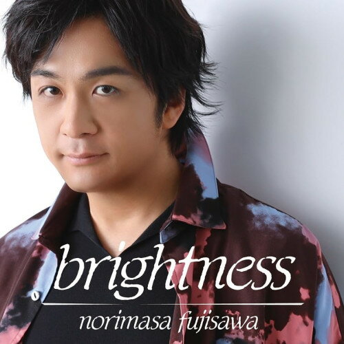 brightness藤澤ノリマサフジサワノリマサ ふじさわのりまさ　発売日 : 2024年9月04日　種別 : CD　JAN : 4511760003379　商品番号 : FRCA-1323【商品紹介】作詞家・松井五郎氏をプロデューサーに迎...
