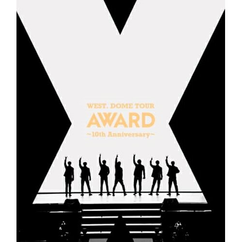 WEST. DOME TOUR AWARD 〜10th Anniversary〜(Blu-ray) (通常盤)WEST.ウエスト うえすと　発売日 : 2024年12月18日　種別 : BD　JAN : 4582515776572　商品番号...