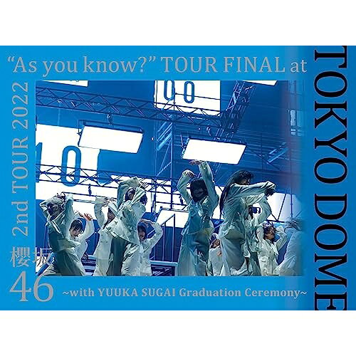2nd TOUR 2022 ”As you know?” TOUR FINAL at 東京ドーム 〜with YUUKA SUGAI Graduation Ceremony〜(Blu-ray) (完全生産限定盤)櫻坂46サクラザカフォーティ...