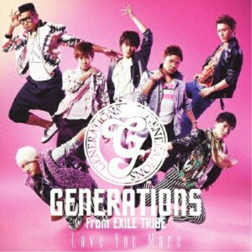 Love You More (CD+DVD)GENERATIONS from EXILE TRIBEジェネレーションズフロムエグザイルトライブ じぇねれーしょんずふろむえぐざいるとらいぶ　発売日 : 2013年5月15日　種別 : CD　J...