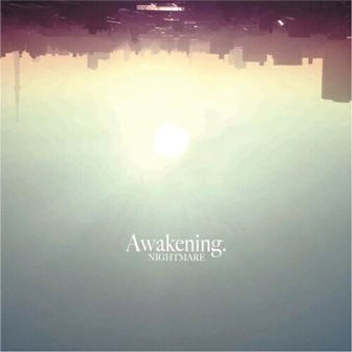 Awakening. (CD+DVD)NIGHTMAREナイトメア ないとめあ　発売日 : 2016年3月23日　種別 : CD　JAN : 4542114103704　商品番号 : YICQ-10370【商品紹介】NIGHTMARE、約6...