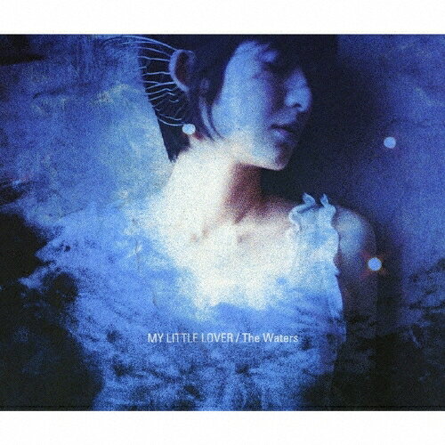 The Waters (廉価盤)My Little Loverマイリトルラバー まいりとるらばー　発売日 : 2008年5月01日　種別 : CD　JAN : 4988064236107　商品番号 : AVCD-23610【商品紹介】サード...