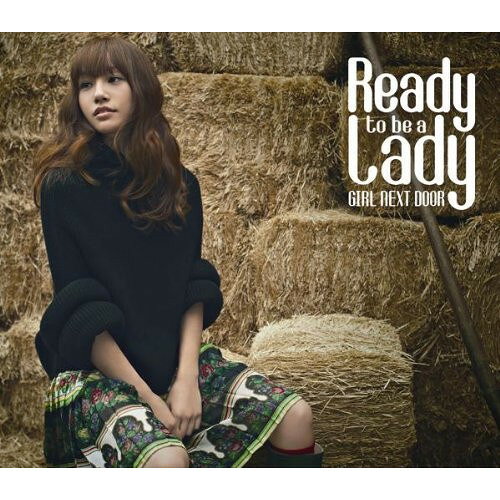 Ready to be a lady (CD+DVD(MUSIC VIDEO3曲+OFF SHOT収録)) (ジャケットA)GIRL NEXT DOORガールネクストドア がーるねくすとどあ　発売日 : 2010年10月13日　種別 : C...