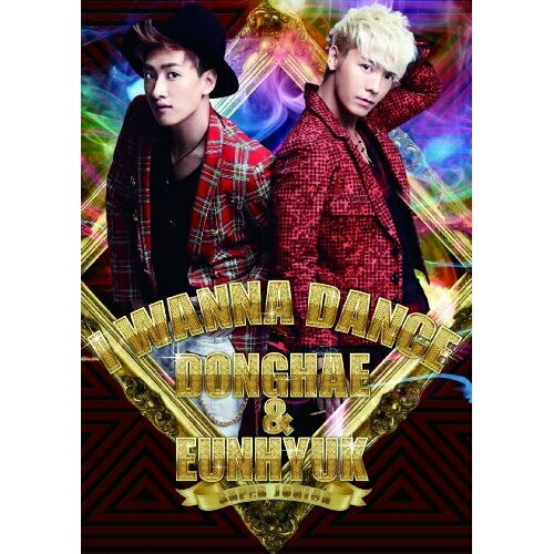 I WANNA DANCE (CD+DVD)SUPER JUNIOR DONGHAE & EUNHYUKスーパージュニアドンヘアンドウニョク すーぱーじゅにあどんへあんどうにょく　発売日 : 2013年6月19日　種別 : CD　JAN :...