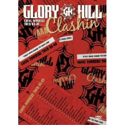 Clashin' GOING NOWHERE TOUR 08-09GLORY HILLグローリーヒル ぐろーりーひる　発売日 : 2008年12月31日　種別 : DVD　JAN : 4571247560092　商品番号 : XNUR-20009