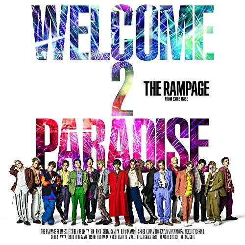 WELCOME 2 PARADISETHE RAMPAGE from EXILE TRIBEランペイジフロムエグザイルトライブ らんぺいじふろむえぐざいるとらいぶ　発売日 : 2019年7月31日　種別 : CD　JAN : 4988064...