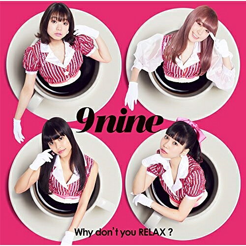 Why don't you RELAX? (通常盤)9nineナイン ないん　発売日 : 2017年5月03日　種別 : CD　JAN : 4547366300611　商品番号 : SECL-2151【商品紹介】佐武宇綺・村田寛奈・吉井香奈...