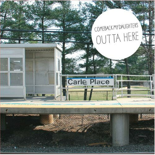 Outta HereCOMEBACK MY DAUGHTERSカムバックマイドーターズ かむばっくまいどーたーず　発売日 : 2011年7月06日　種別 : CD　JAN : 4529455100012　商品番号 : PZCA-50【商品紹...