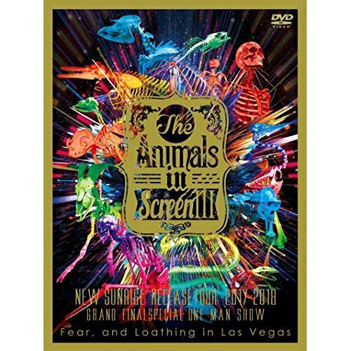 The Animals in Screen III-”New Sunrise” Release Tour 2017-2018 GRAND FINAL SPECIAL ONE MAN SHOW-Fear,and Loathing in Las...