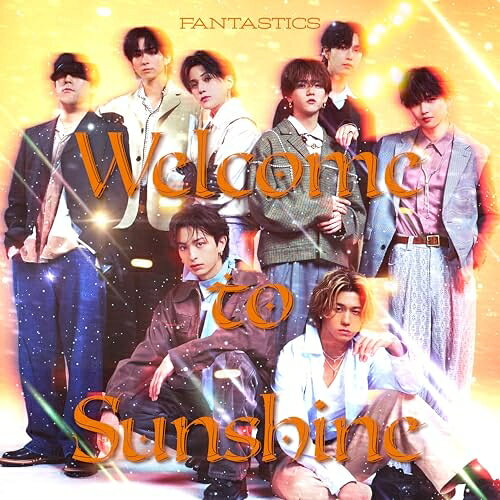 Welcome to Sunshine (通常盤)FANTASTICS from EXILE TRIBEファンタスティックスフロムエグザイルトライブ ふぁんたすてぃっくすふろむえぐざいるとらいぶ　発売日 : 2026年2月12日　種別 : ...