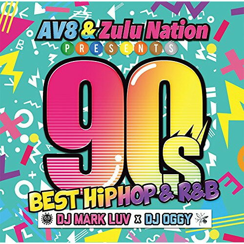 AV8 & Zulu Nation Presents -90's BEST HIPHOP & R&B-DJ Mark Luv × DJ OGGYディージェイマークラブ/ディージェイオギー でぃーじぇいまーくらぶ/でぃーじぇいおぎー　発売日 ...