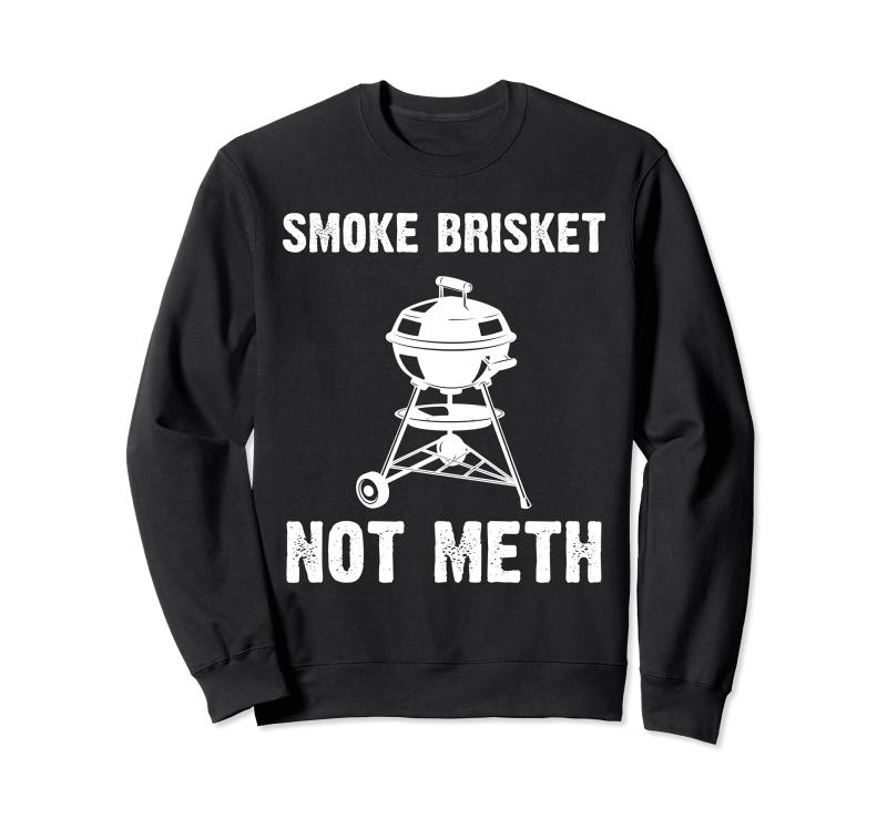 Smoke Brisket Not Meth 面白いBBQバーベキュー燻製器グリルギフト トレーナー誕生日、記念日、父の日やクリスマスの楽しいグリル愛好家とバーボンウイスキービールのギフトに最適。肉愛好家、豚肉好き、バーベキュー好き、ご主人...