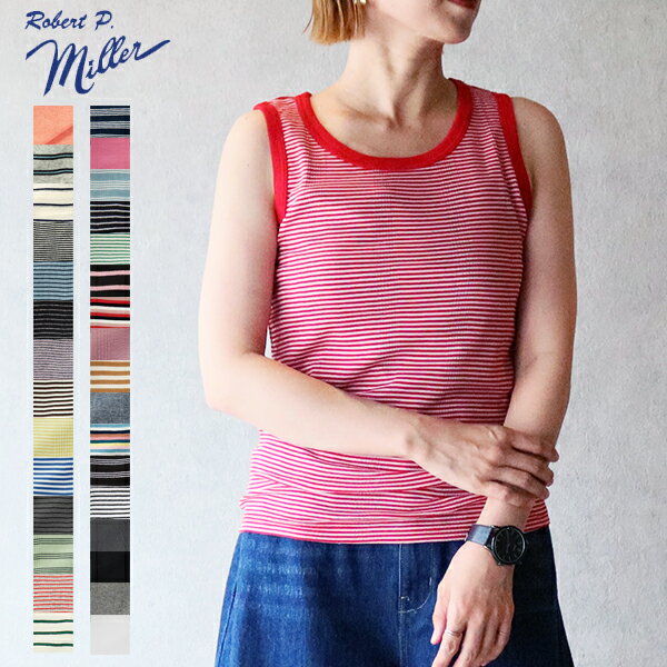 Robert P. Miller / Panel-rib Tanktop シンプルで使いやすい、ベーシックなデザインのタンクトップに新色が登場しました。 豊富なカラー展開で、オン・オフ問わず活躍する、おしゃれ心をくすぐるアイテムです。 一枚...