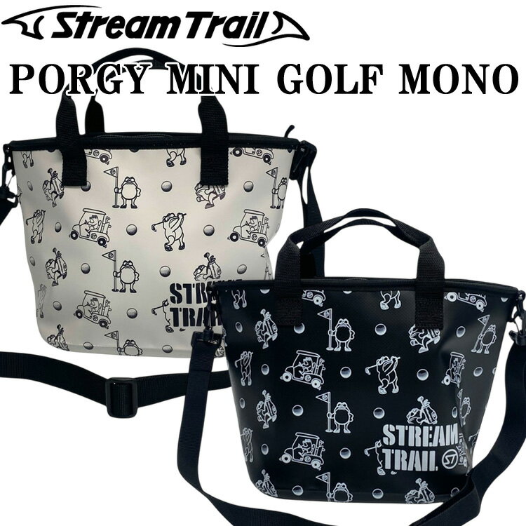 StreamTrail PORGY MINI GOLF MONO 人気のトートバッグPORGYMINIに新色GOLF MONOが登場 普段使いにも最適なファスナーフラップ付きショルダートート StreamTrailマスコットキャラクターデイ...