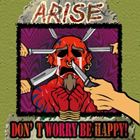 アライズ ドント ウォーリー ビー ハッピー詳しい納期他、ご注文時はお支払・送料・返品のページをご確認ください発売日2013/2/14ARISE / DON’T WORRY， BE HAPPY!ドント ウォーリー ビー ハッピー ジャンル ...