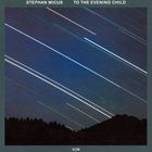 TO THE EVENING CHILD （REISSUE）詳しい納期他、ご注文時はお支払・送料・返品のページをご確認ください発売日2000/7/18STEPHAN MICUS / TO THE EVENING CHILD （REISSUE...