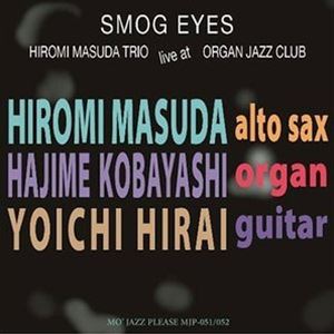 SMOG EYES詳しい納期他、ご注文時はお支払・送料・返品のページをご確認ください発売日2021/5/19関連キーワード：MJP-51/2増田ひろみ（as） / スモッグ・アイズSMOG EYES ジャンル ジャズ・フュージョン国内ジャズ...