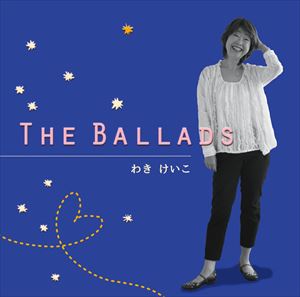 ワキケイコ ザ バラーズ詳しい納期他、ご注文時はお支払・送料・返品のページをご確認ください発売日2014/9/10わきけいこ / THE BALLADSザ バラーズ ジャンル ジャズ・フュージョン国内ジャズ 関連キーワード わきけいこ大森一...