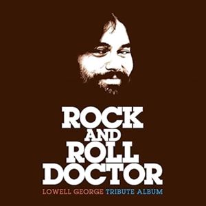 ROCK AND ROLL DOCTOR ： LOWELL GEORGE TRIBUTE ALBUM詳しい納期他、ご注文時はお支払・送料・返品のページをご確認ください発売日2026/5/15VARIOUS ARTISTS / ROCK AN...