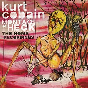 MONTAGE OF HECK ： THE HOME RECORDINGS詳しい納期他、ご注文時はお支払・送料・返品のページをご確認ください発売日2015/11/13KURT COBAIN / MONTAGE OF HECK ： THE H...