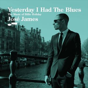 YESTERDAY I HAD THE BLUES詳しい納期他、ご注文時はお支払・送料・返品のページをご確認ください発売日2015/3/2JOSE JAMES / YESTERDAY I HAD THE BLUESホセ・ジェイムズ / イエ...