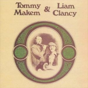 TOMMY MAKEM ＆ LIAM CLANCY詳しい納期他、ご注文時はお支払・送料・返品のページをご確認くださいMAKEM／CLANCY / TOMMY MAKEM ＆ LIAM CLANCYメイケム／クランシー / トミー・メイケム＆...