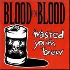 WASTED YOUTH BREW詳しい納期他、ご注文時はお支払・送料・返品のページをご確認ください発売日2001/4/24BLOOD FOR BLOOD / WASTED YOUTH BREWブラッド・フォー・ブラッド / ウェイステッド...