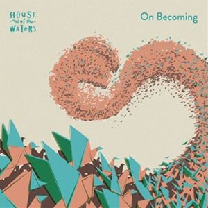 ON BECOMING （JAPAN BONUS EDITION）詳しい納期他、ご注文時はお支払・送料・返品のページをご確認ください発売日2024/2/23HOUSE OF WATERS / ON BECOMING （JAPAN BONUS...