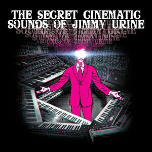 SECRET CINEMATIC SOUNDS OF JIMMY URINE詳しい納期他、ご注文時はお支払・送料・返品のページをご確認ください発売日2017/5/5JIMMY URINE / SECRET CINEMATIC SOUNDS ...