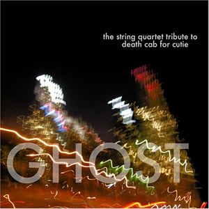 GHOST ： STRING QUARTET TRIBUTE TO DEATH CAB FOR CUTIE詳しい納期他、ご注文時はお支払・送料・返品のページをご確認くださいVARIOUS / GHOST ： STRING QUARTET T...