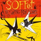ソッフェ ザ スウィング ビート ストーリー詳しい納期他、ご注文時はお支払・送料・返品のページをご確認ください発売日2013/8/7SOFFet / THE SWING BEAT STORY（通常盤）ザ スウィング ビート ストーリー ジャ...