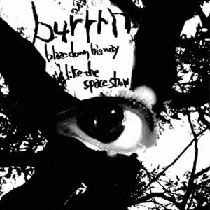 バーン ブレイズ ダウン ヒズ ウェイ ライク ザ スペース ショウ詳しい納期他、ご注文時はお支払・送料・返品のページをご確認ください発売日2024/10/16burrrn / blaze down his way like the spa...