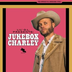 LIL G.L. PRESENTS： JUKEBOX CHARLEY詳しい納期他、ご注文時はお支払・送料・返品のページをご確認ください発売日2022/4/22CHARLEY CROCKETT / LIL G.L. PRESENTS： JUK...