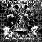 ハードコア ボール9詳しい納期他、ご注文時はお支払・送料・返品のページをご確認ください発売日2010/8/25（オムニバス） / HARDCORE BALL9ハードコア ボール9 ジャンル 邦楽ロック/ソウル 関連キーワード （オムニバス）...